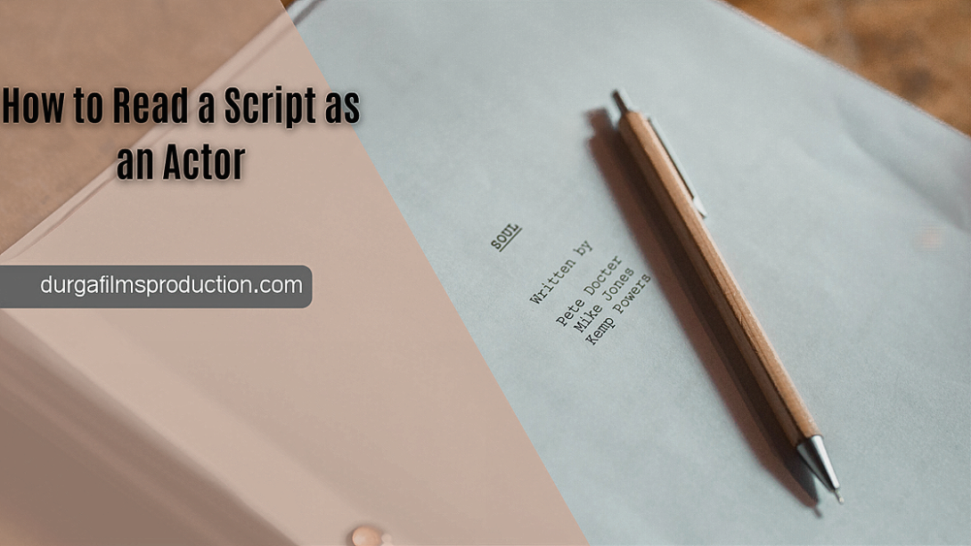 How to Read a Script as an Actor - DFP - Blog