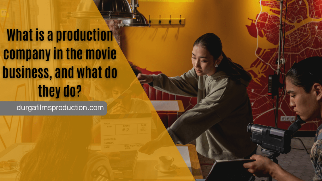 What is a production company in the movie business, and what do they do ...