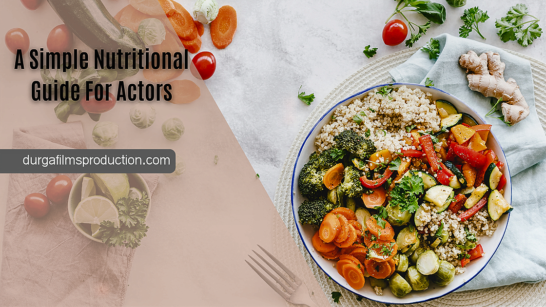 A Simple Nutritional Guide For Actors - DFP - Blog