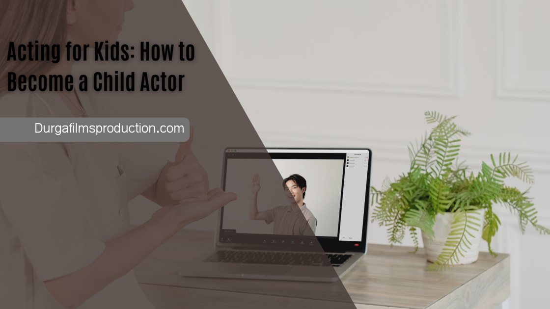 Acting for Kids: How to Become a Child Actor - DFP - Blog