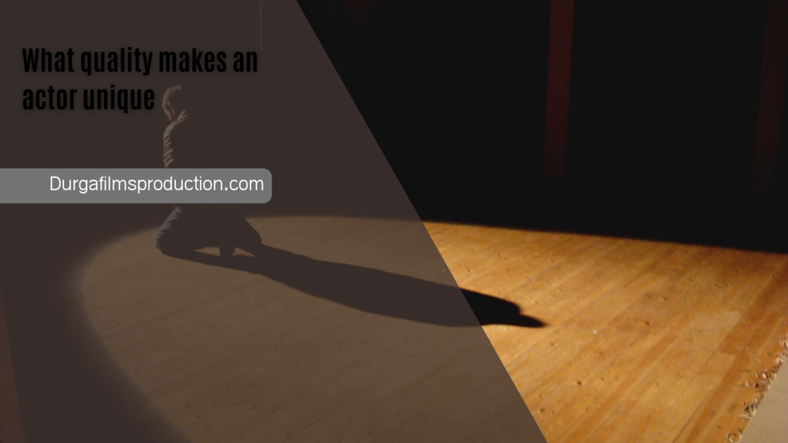 What quality makes an actor unique - DFP - Blog