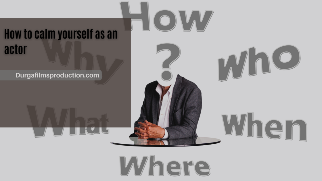 How to calm yourself as an actor - DFP - Blog